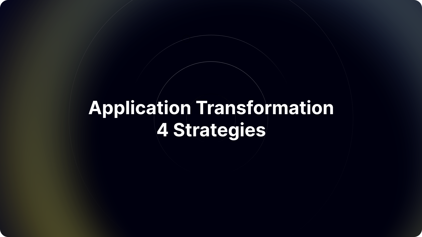 Application Transformation | 4 Strategies